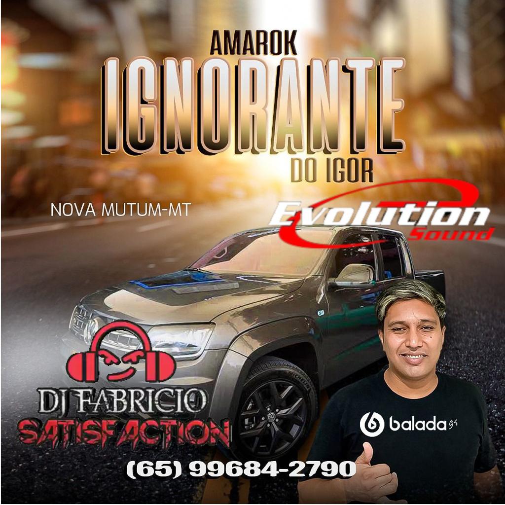 AMAROK IGUINORANTE DO IGOR NOVA MUTUM MT - Balada G4