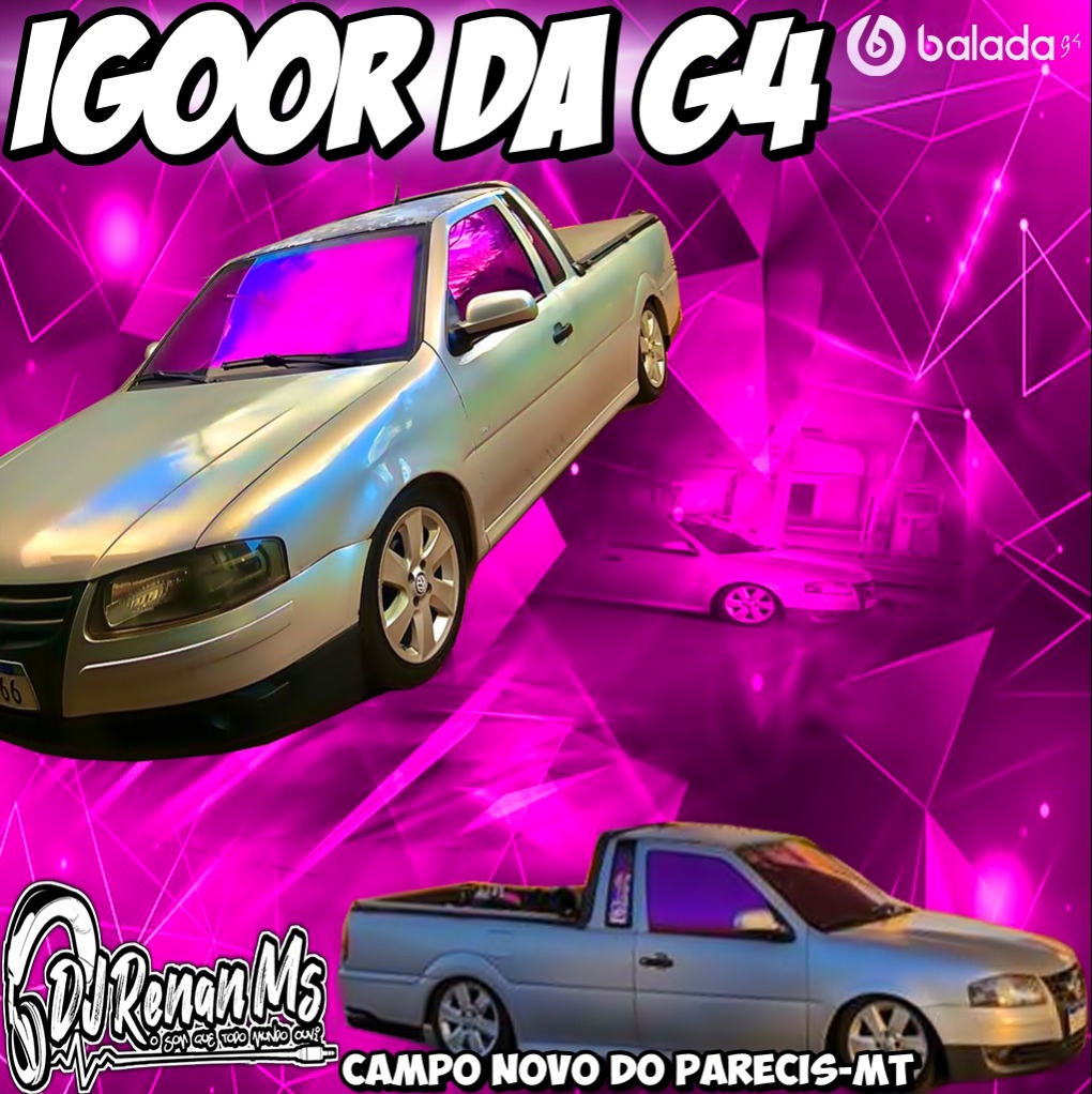 IGOOR DA G4 VOLUME 1 - Balada G4