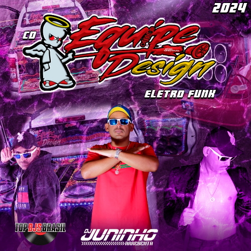 CD EQUIPE DESING DJ JUNINHO ARREBENTA - Balada G4