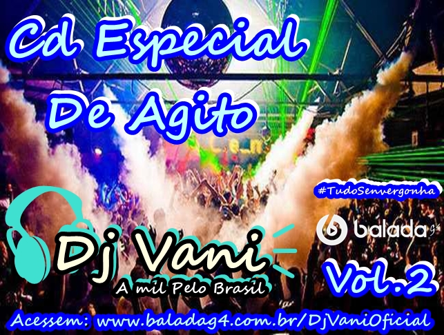 CD ESPECIAL DE AGITO VOL 2 - DJ VANI - Balada G4