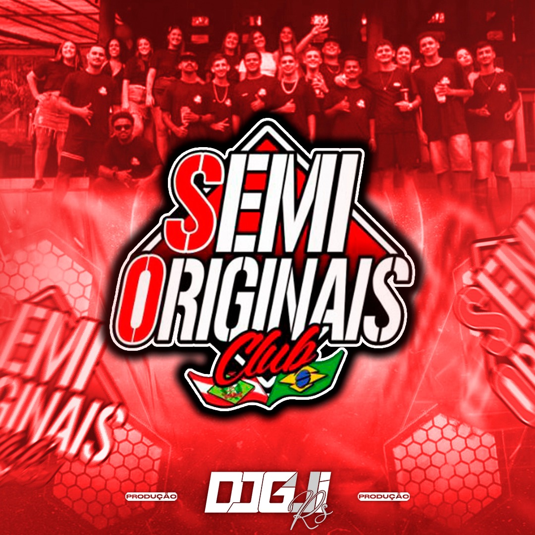 SEMI ORIGINAIS CLUB by DJ Gui RS - Balada G4